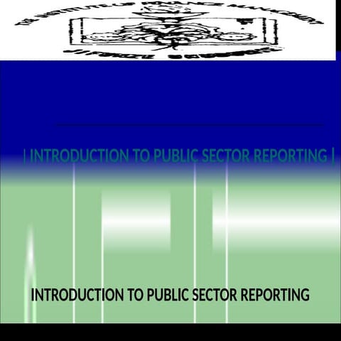 01_INTRODUCTION_TO_PUBLIC_SECTOR_REPORTING-1[1].ppt