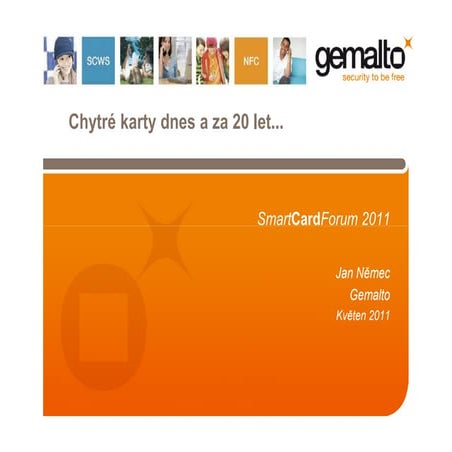 SmartCard Forum 2011 - Chytré karty dnes a za 20 let | PPT