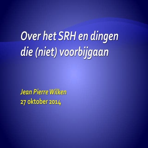 Lezing Jean-Pierre Wilken #srhRINO jubileumcongres | PPTX