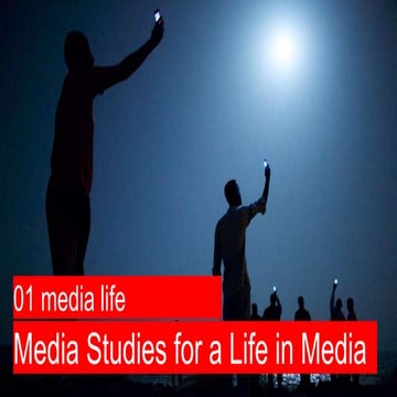 Media Life (Media Studies for a Life in Media 01) | PPT