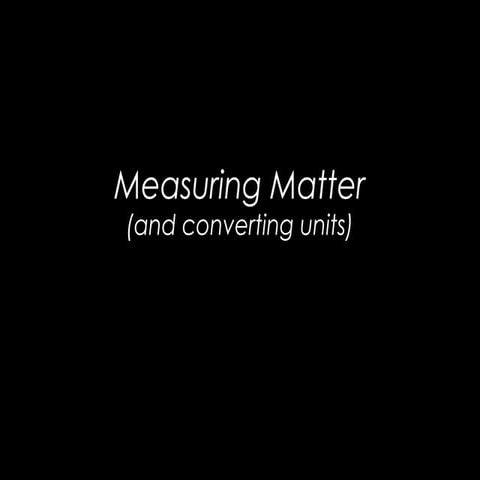 Measuring Matter | PPT