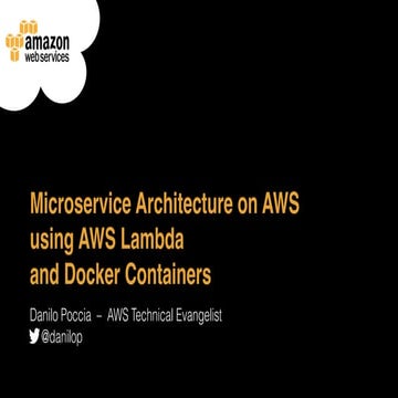 Microservice Architecture On Aws Using Aws Lambda And Docker Containers Ppt