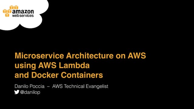 Microservice Architecture On Aws Using Aws Lambda And Docker Containers Ppt