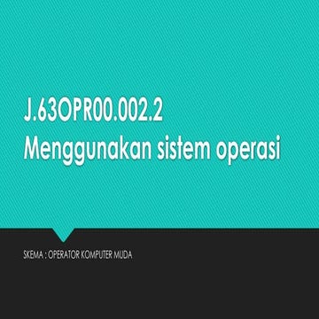 01 Operator Komputer Muda - Menggunakan Sistem Operasi.pptx