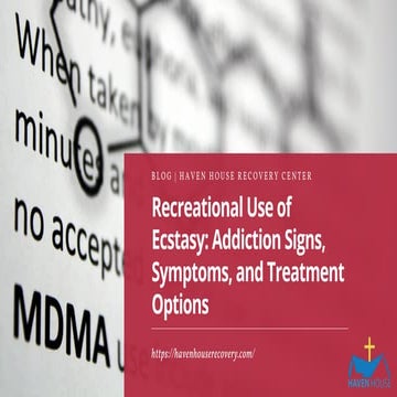 Recreational Use of Ecstasy: Addiction Signs and Symptoms and Treatment ...