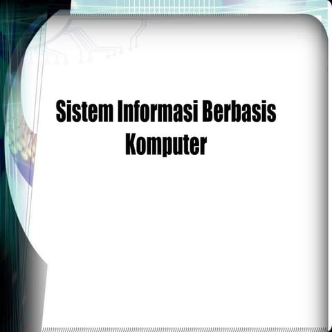01 Sistem Informasi Berbasis Komputer | PPT