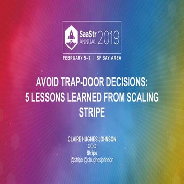 Avoid Trapdoor Decisions: 5 Lessons Learned from Scaling Stripe | PPT
