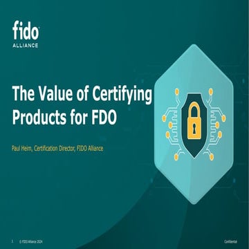 The Value of Certifying Products for FDO _ Paul at FIDO Alliance.pdf