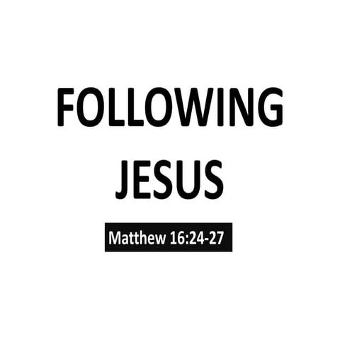 following jesus | PPTX