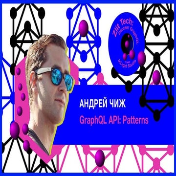 Graphql Api Patterns Андрей Чиж Zlit Tech Ppt