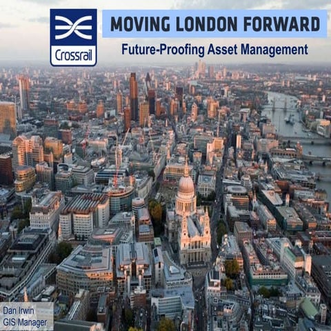 Daniel Irwin - Crossrail: Future-Proofing Railway Asset Management | PDF