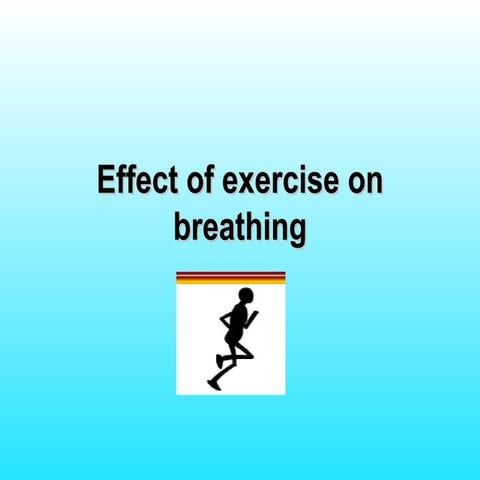 02 Effect Of Exercise On Breathing | PPT