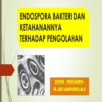 02-ENDOSPORA BAKTERI DAN KETAHANANNYA TERHADAP PENGOLAHAN-2021.pdf