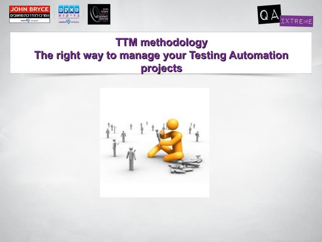 The Right Way To Manage Your Test Automation Project Ppt