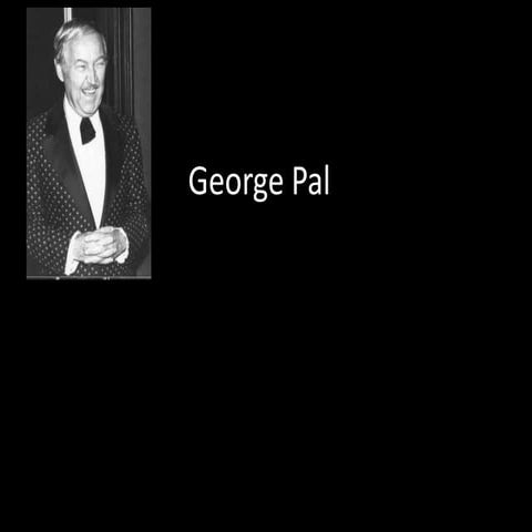 George Pal Presentation | PPTX