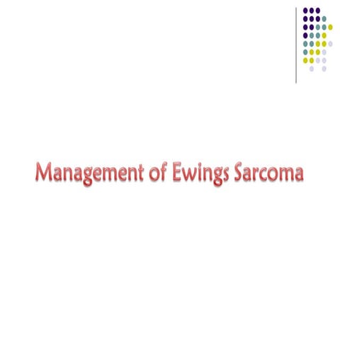 020 PPt - Ewings Sarcoma summary of diagnosis | PPT