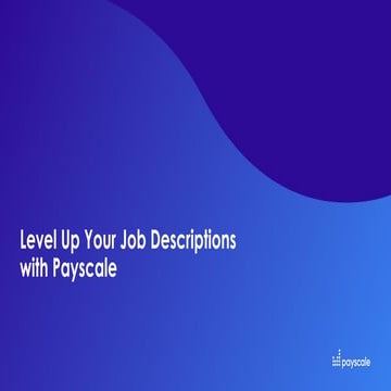 Webinar - Level Up Your Job Descriptions with Payscale | PPT