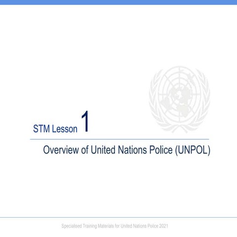 024-003 UNPOL STM Lesson 1 Overview of UN Police.pptx