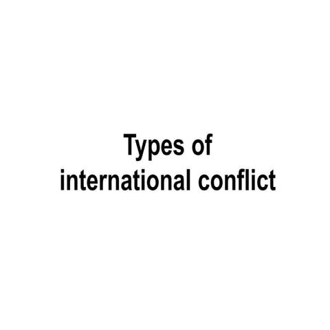 02a types of international conflict | PPTX