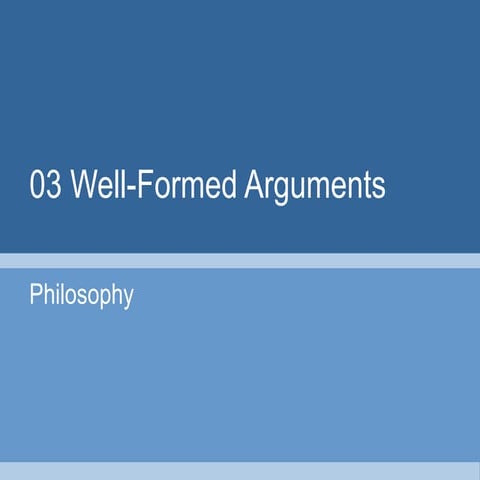 02b Well Formed Arguments | PPT