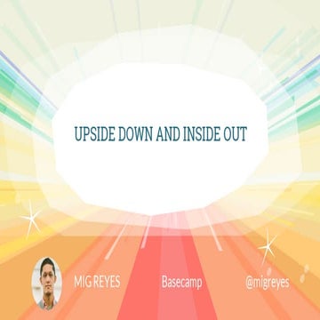 Mig Reyes: Upside Down and Inside Out- MozCon 2015 | PPT