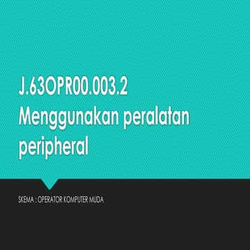 02 Operator Komputer Muda - Menggunakan Peripheral.pptx