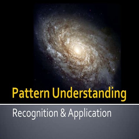 Pattern Understanding: Recognition & Application | PPTX
