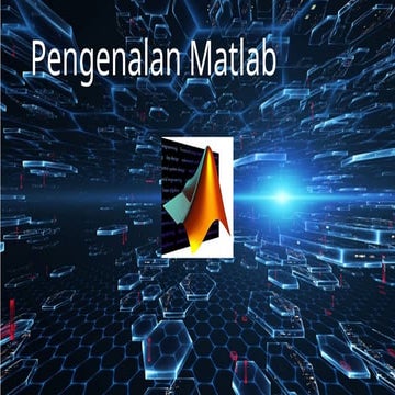 Berisi tentang pertemuan Pengenalan Matlab | PPT