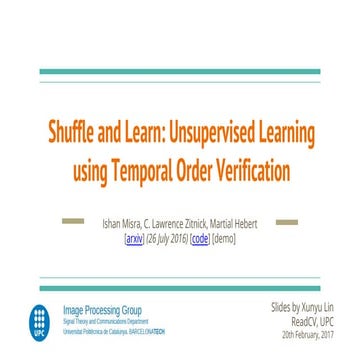 Shuffle And Learn Unsupervised Learning Using Temporal Order Verification Upc Reading Group Ppt