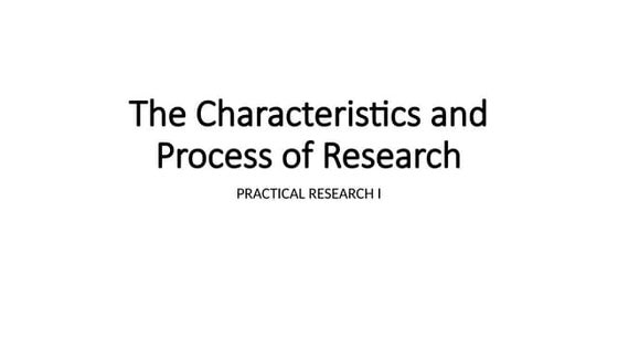 CHARACTERISTICS OF RESEARCH AND QUALITIES OF A RESEARCHER.pptx | Science
