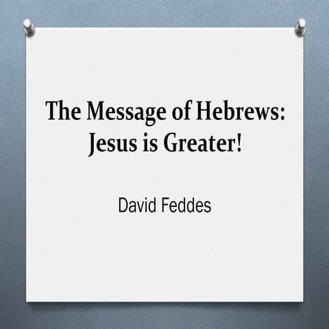 02 The Message of Hebrews-Jesus is Greater.pdf