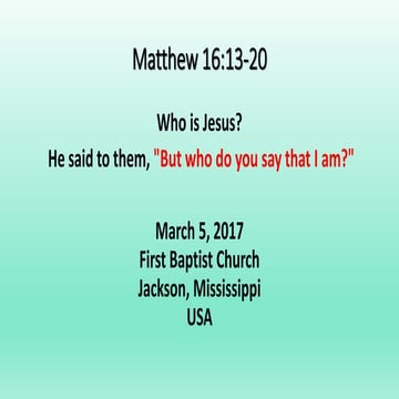 03-05-17, Matthew 16;13-20, Who Is Jesus | PDF