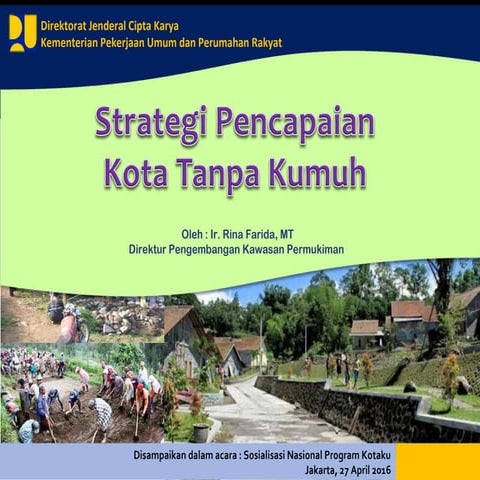 Program KOTAKU_strategi_percepatan_penanganan_kumuh_Perkotaan_Dir PKP ...
