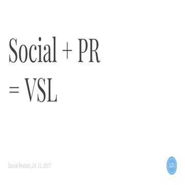 Social + digital PR = VSL (Marie Grafová, Jakub Šumanský) | PPTX