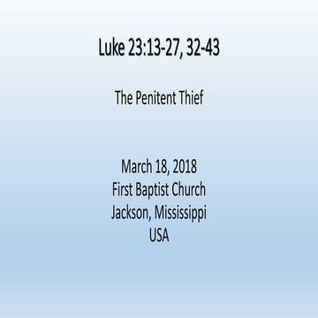 03-18-18, Luke 23;13-27, 32-43, The Penitent Thief | PDF