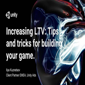 Increasing LTV: Tips and Tricks for Building Your Game | Ilya Kuznetsov | PPTX