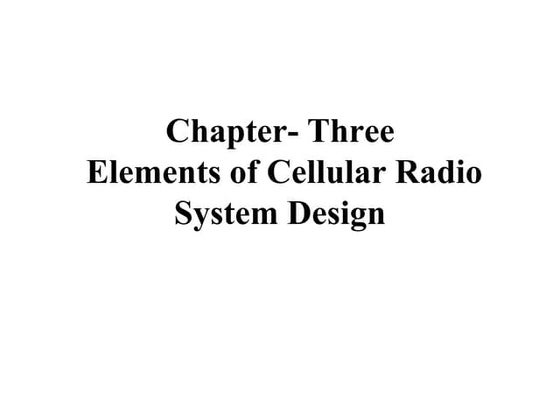 ELEMENTS OF CELLULAR RADIO SYSTEM DESIGN | PPT