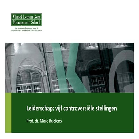 Leiderschap: 5 controversiële stellingen - Prof. Dr. Marc Buelens ...