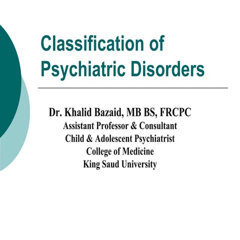 03- Classification_of_psychiatric_disorders_by_Dr.Bazaid.ppt
