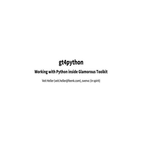 gt4python: Working with Python inside Glamorous Toolkit | PPT