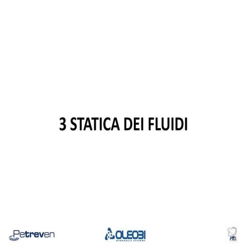 03-Statica dei Fluidi corso Oleobi.ppt