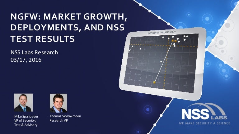 NGFW: MARKET GROWTH, DEPLOYMENTS, AND NSS TEST RESULTS