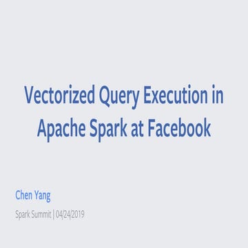 Vectorized Query Execution In Apache Spark At Facebook Ppt 6286