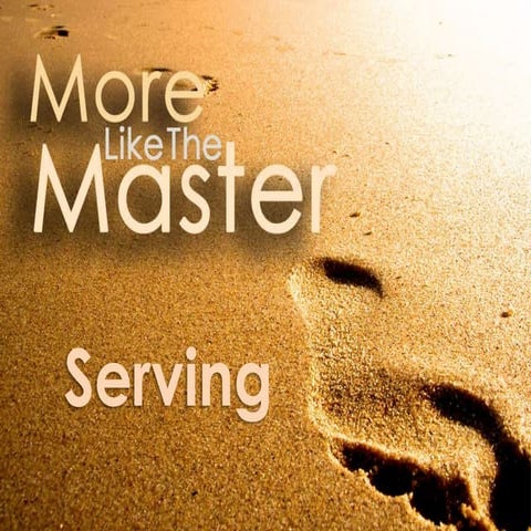 More Like the Master: Serving | PPTX
