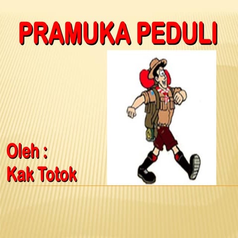 PPT PENGENALAN PRAMUKA PEDULI GERAKAN PRAMUKA | PPT