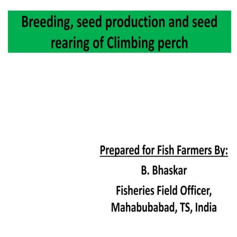 Breeding,seed production and seed rearing of climbing perch | PPTX