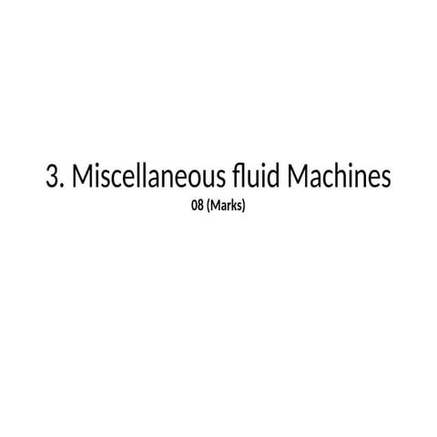 Miscellaneous fluid machines like hydraulic press & other machines | PPTX