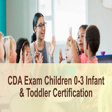 CDA Exam Children 0-3 Certification | Watch Now! | PPT