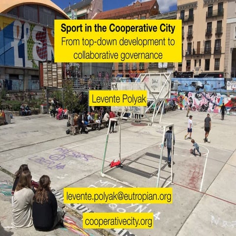 MOVE Congress 2019: Levente Polyak (Eutropian) Sport in the Cooperative City | PDF