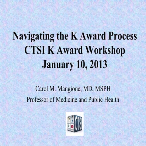 Carol Mangione, MD, MSPH “Navigating the NIH K Award Process” | PDF ...